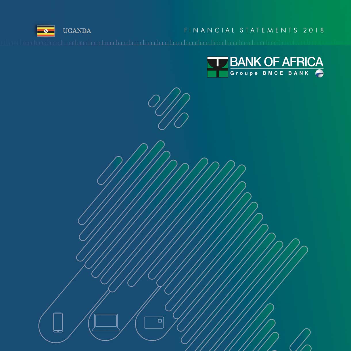 Summary Financial Statements 2018 - Bank of Africa Uganda